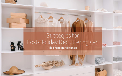 Strategies for Post-Holiday Decluttering 5+1 Tip From Marie Kondo - The Magic Toy Shop Blog